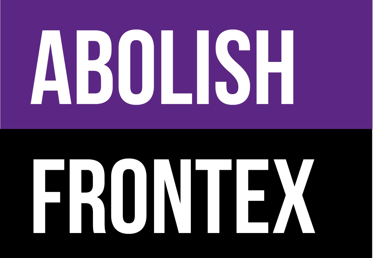 FRONTEX – Abolish Frontex European Campaign